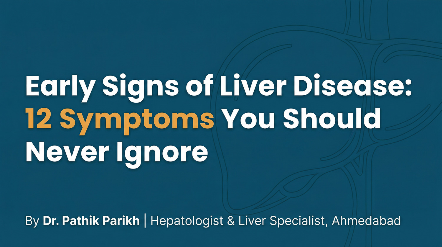 12 Early Signs of Liver Disease | Symptoms You Should Not Ignore